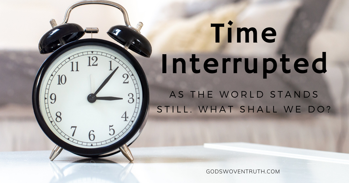 Time Interrupted – Gods Woven Truth
